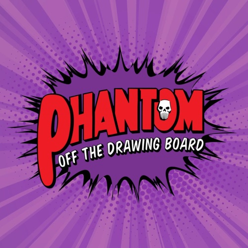 Phantom: Off the Drawing Board – Art Exhibition – The Phantom